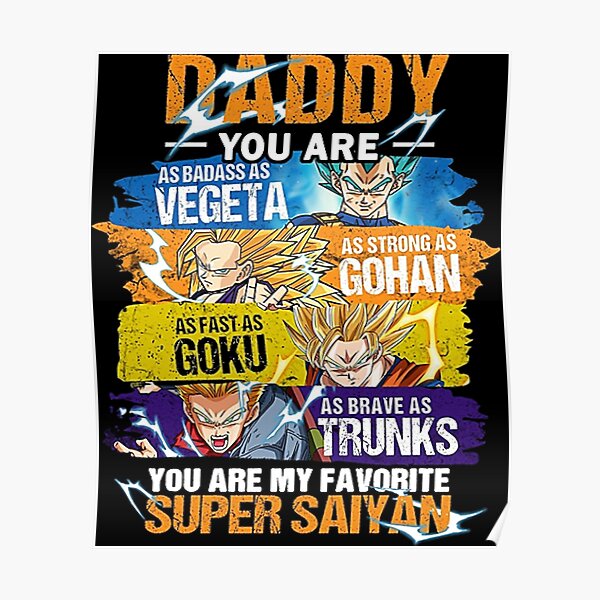 You Are As Smart As Vegeta As Strong As Gohan As Fast As Goku As Brave