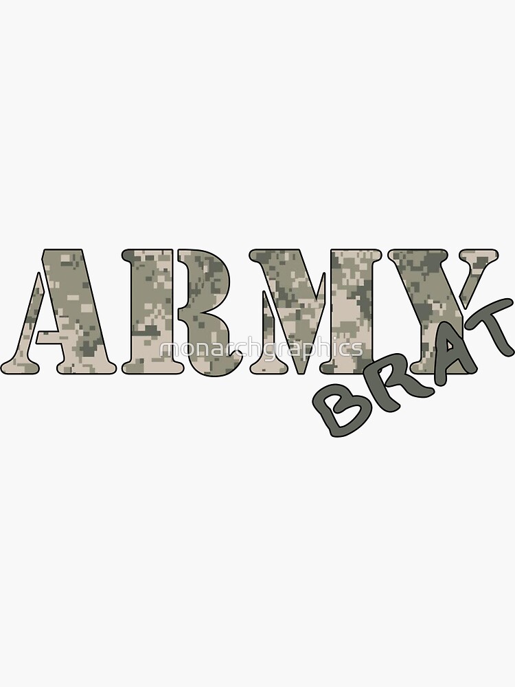 "Army Brat" Sticker for Sale by monarchgraphics | Redbubble