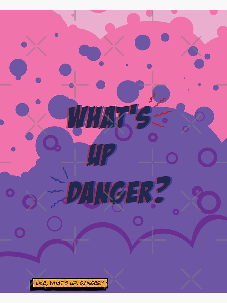 "What's up danger" Poster for Sale by SKV05 | Redbubble