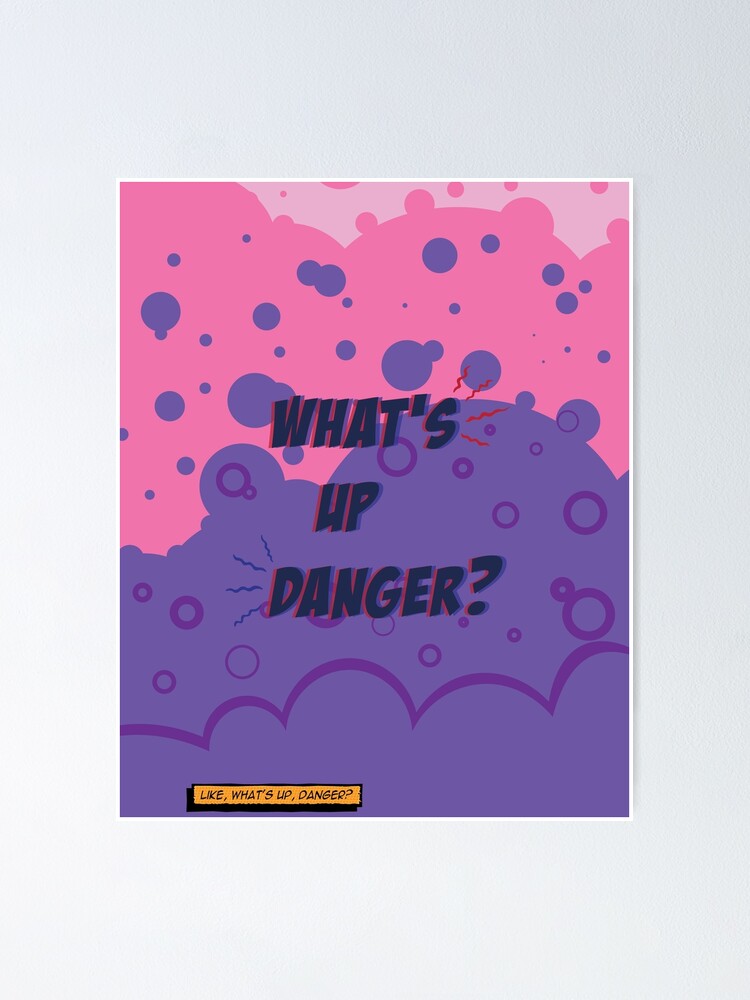 "What's up danger" Poster for Sale by SKV05 | Redbubble