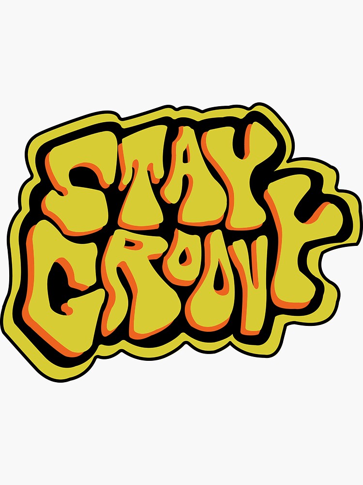 "Stay Groovy" Sticker for Sale by xEelyahAdamsX | Redbubble