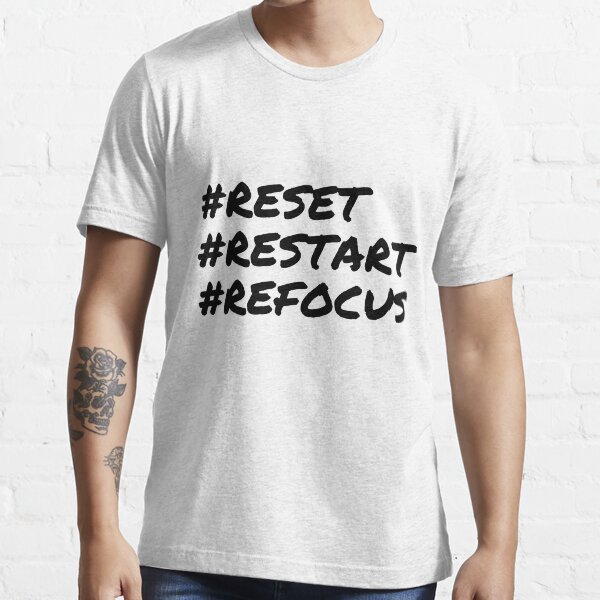 "White Reset Restart Refocus " T-shirt for Sale by Jonasara | Redbubble ...