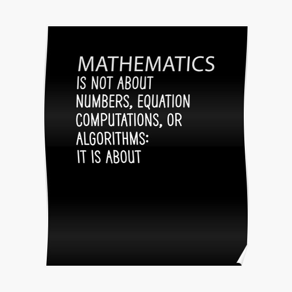 Mathematics Is Not About Numbers Equation Computations Or Algorithms It Is About Funny T