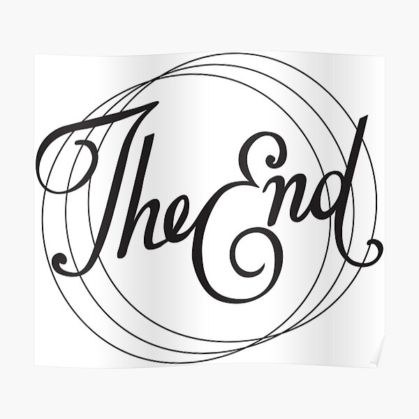 "The End" Poster for Sale by DQbd | Redbubble