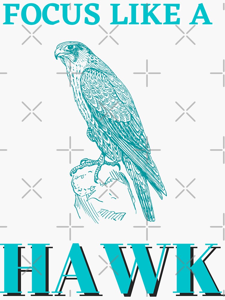 "Focus Hawk Quote" Sticker by Golden-prints9 | Redbubble