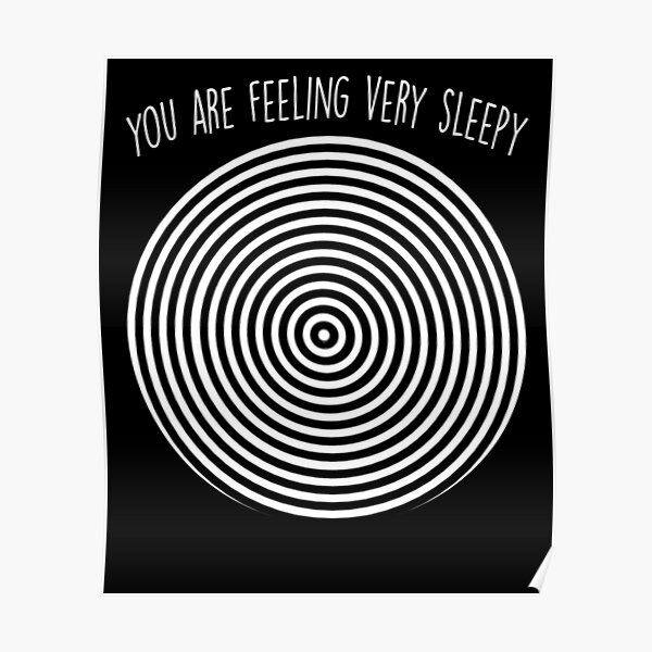 "Hypnotic Optical Illusion You Are Feeling Very Sleepy Design" Poster ...
