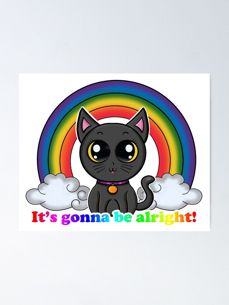 "cute cat it's gonna be alright" Poster for Sale by Sugarpixel2021 ...