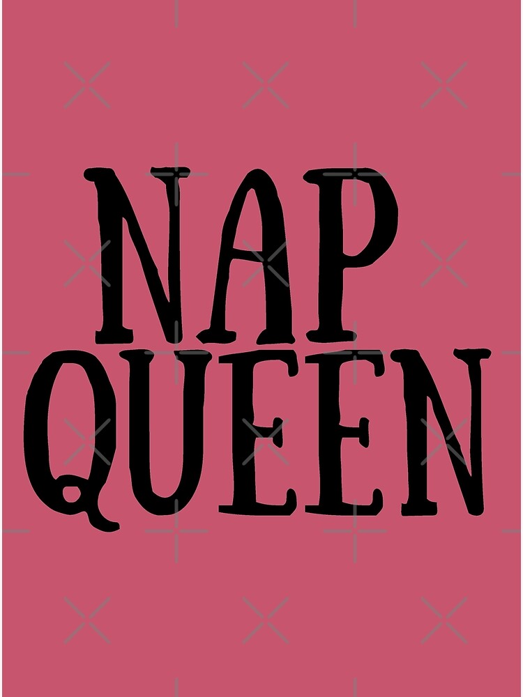 "Nap Queen " Poster for Sale by heckinfarout | Redbubble