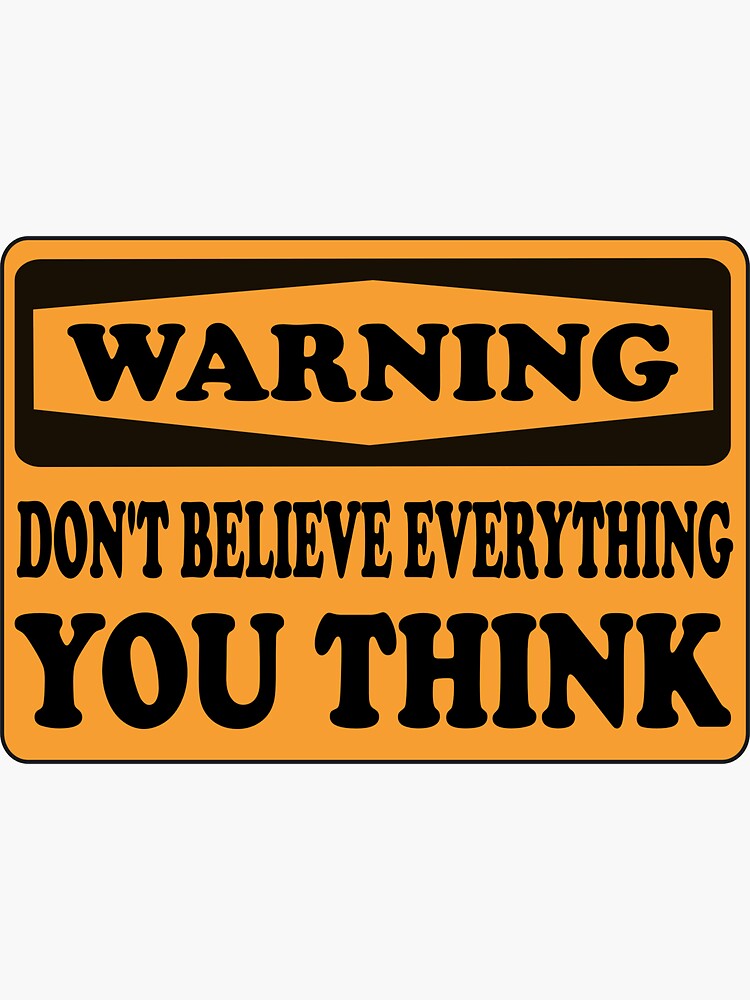 "Warning Don't Believe Everything You Think Essential Sticker" Sticker ...