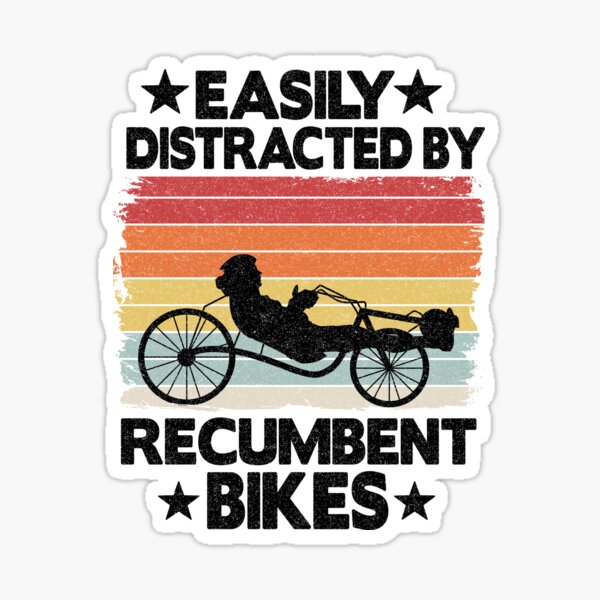 "Easily Distracted By Recumbent Bikes Funny Recumbent Bike" Sticker for ...