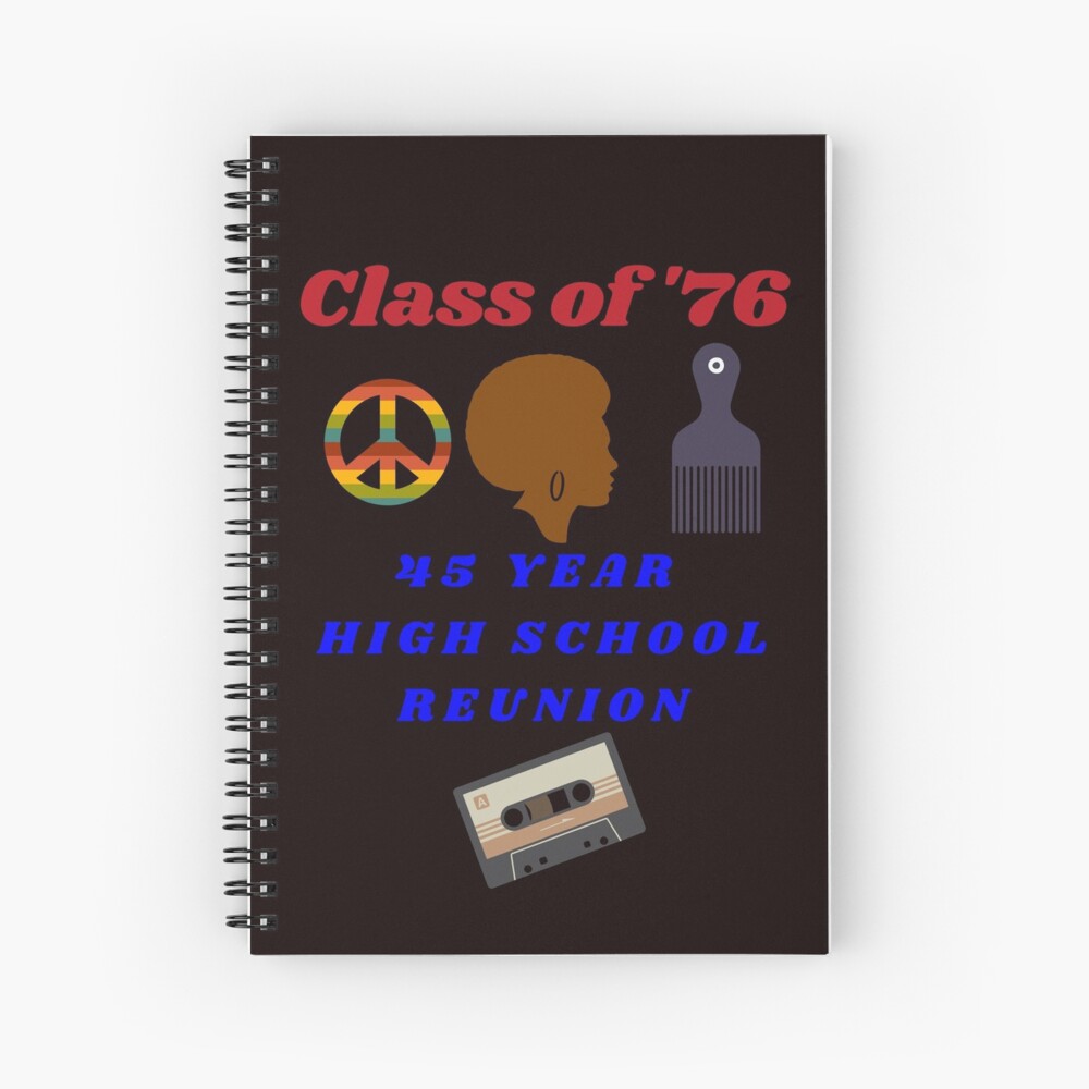 "Class of '76 high school reunion" Spiral Notebook by KilfahariSuite ...