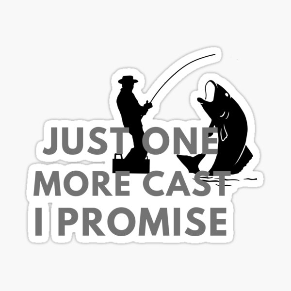 "Just one more cast i promise" Sticker for Sale by Hoffman-Design ...