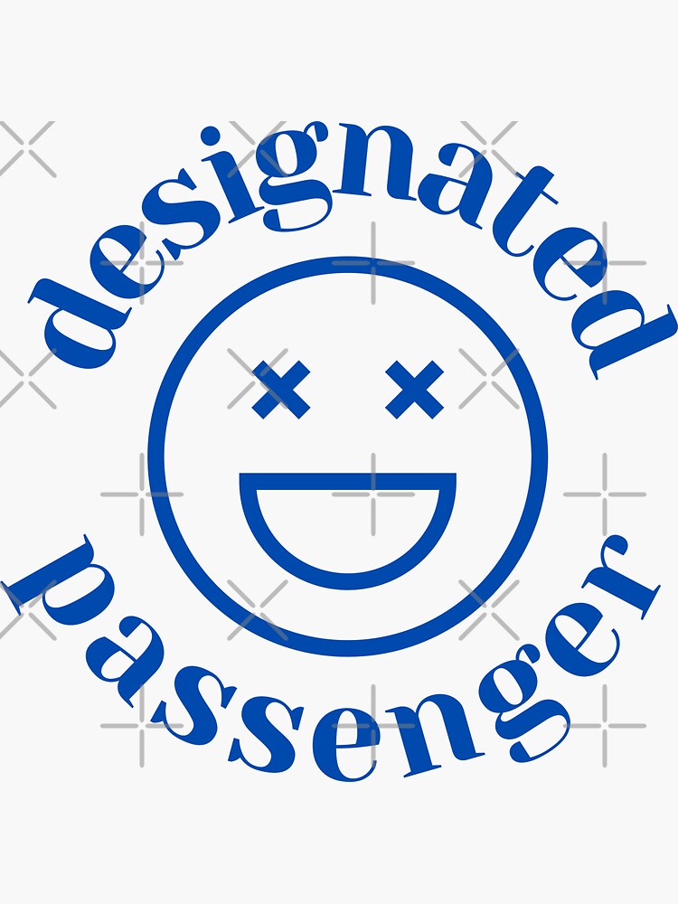 "Designated Passenger" Sticker for Sale by WiseGuys12 | Redbubble