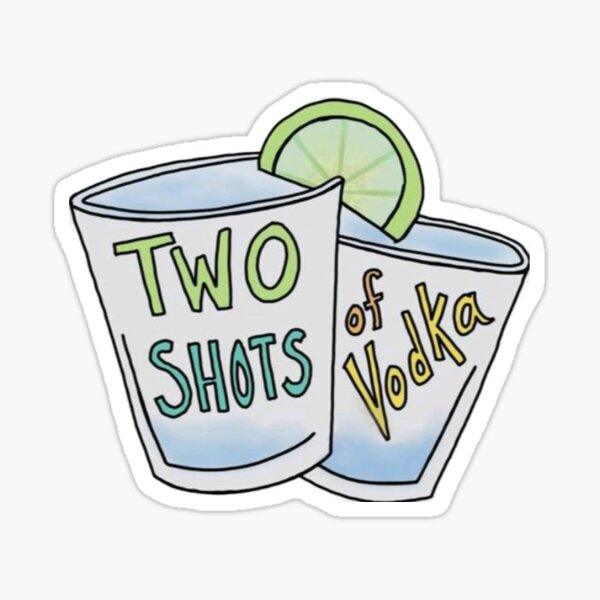 "Two shots of VODKA" Sticker for Sale by Kk1124 | Redbubble