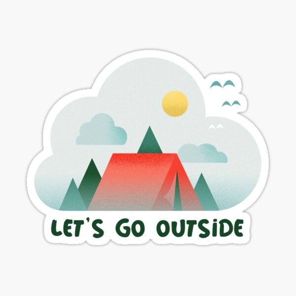 "Let's go outside" Sticker by Sayfan-Design | Redbubble