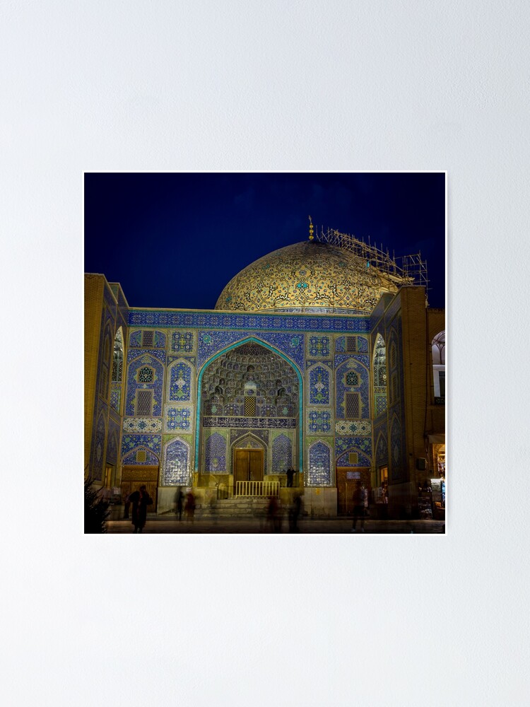 "Sheikh Lotfollah Mosque, Isfahan, Iran" Poster for Sale by ...