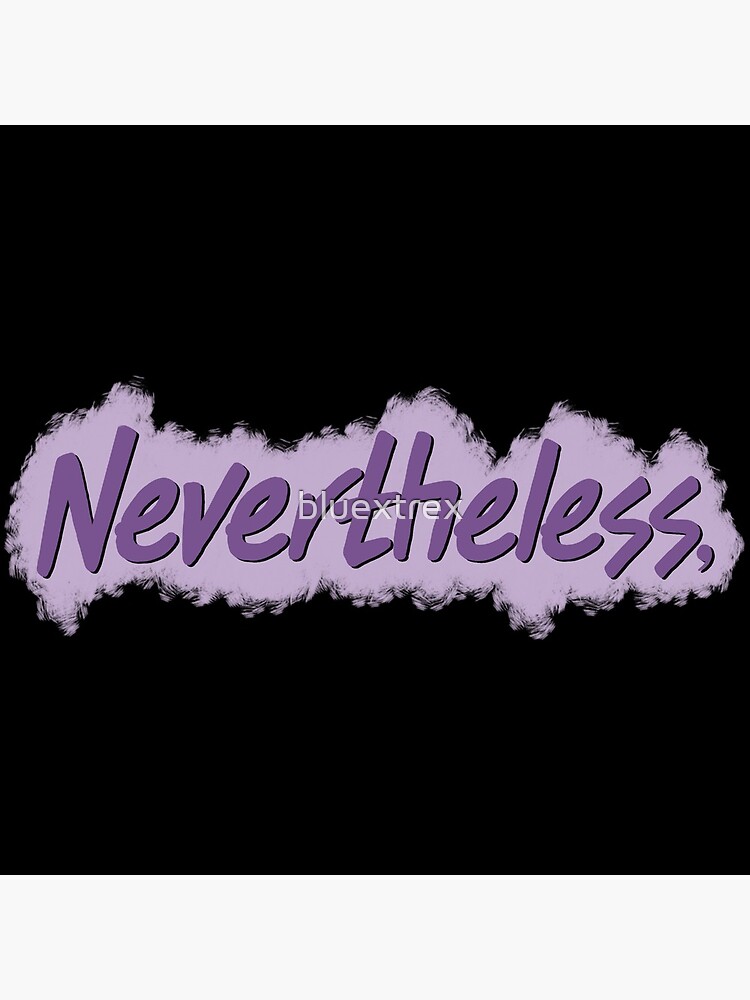 "Nevertheless Title Sticker " Art Print by bluextrex | Redbubble