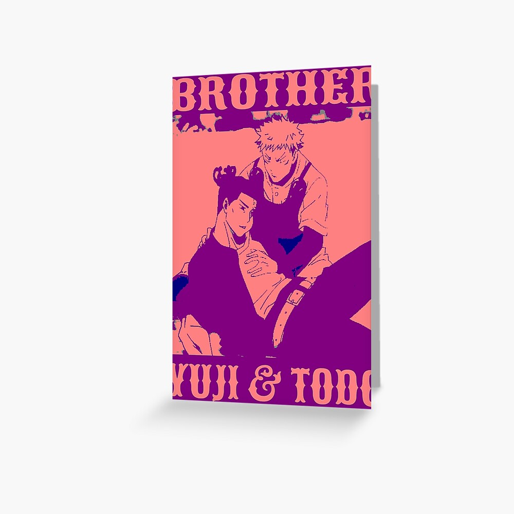 "BROTHER JUJUTSU KAISEN - YUJI ITADORI & AOI TODO" Greeting Card by ...