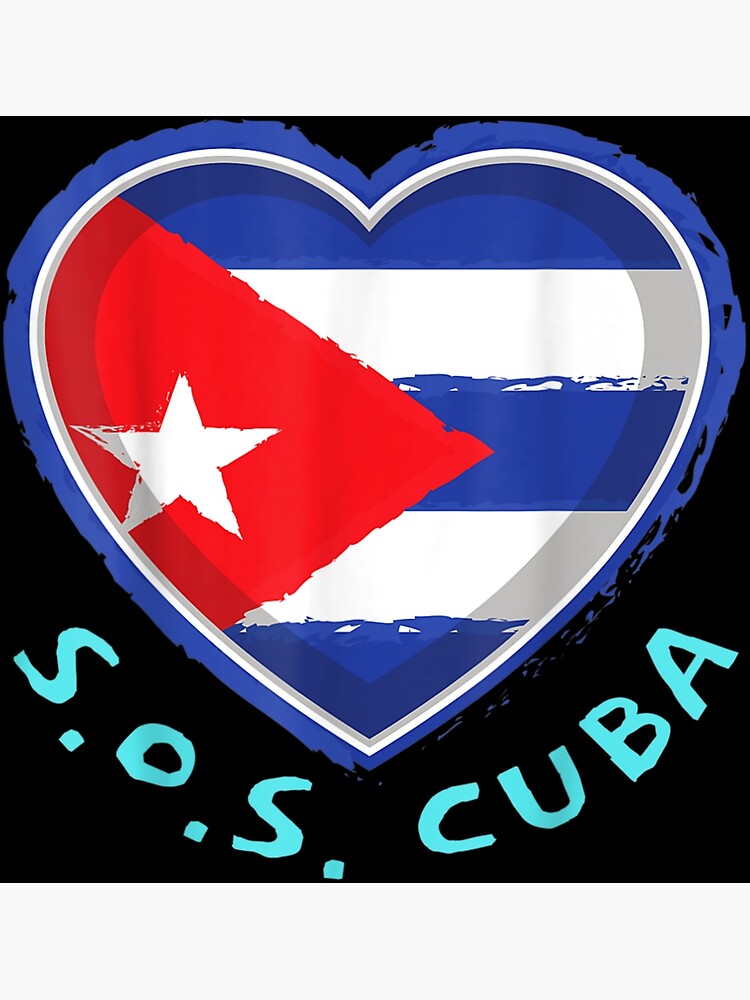 "SOS Cuba Politics Protest Dictator Freedom Cuban Flag Heart" Poster ...
