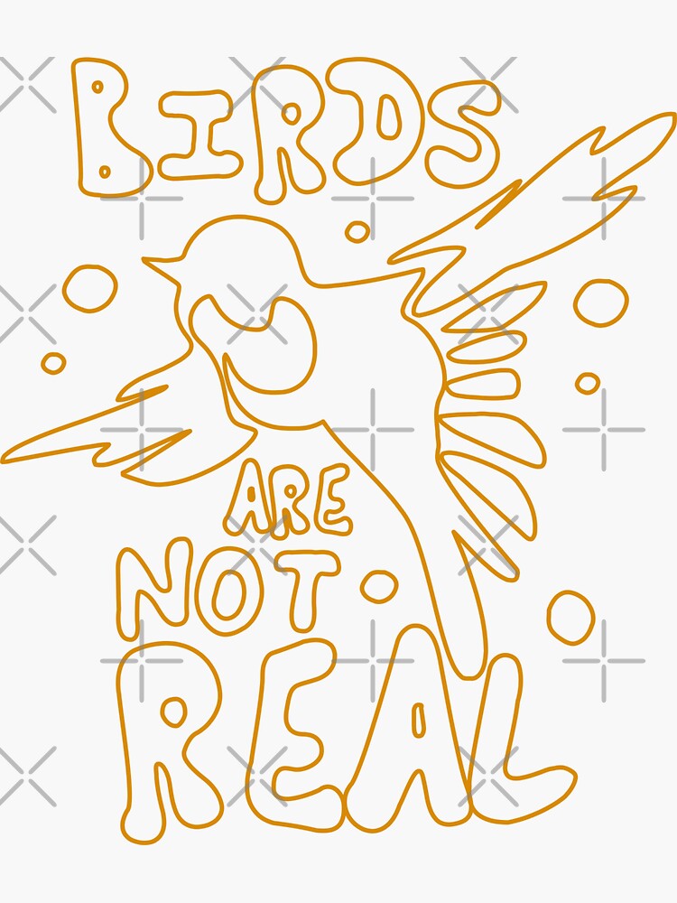 "Birds are not real" Sticker for Sale by KavFab | Redbubble