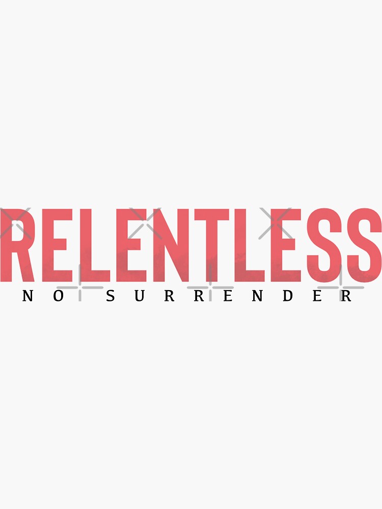 "Relentless" Sticker by Inner6Gear | Redbubble