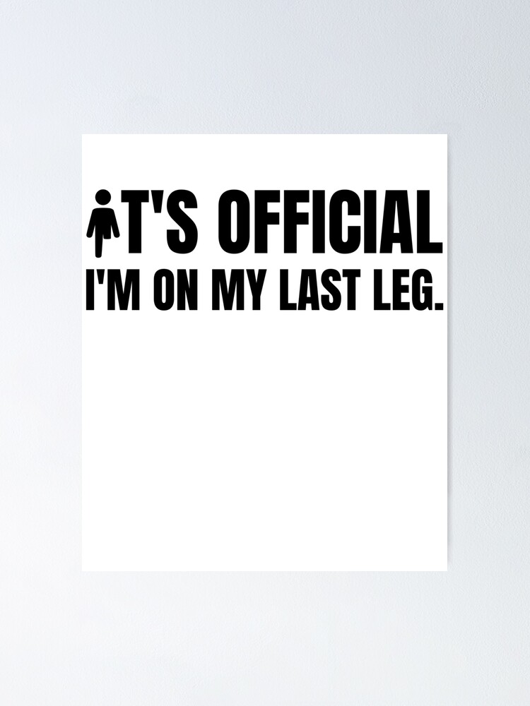 "I'm On My Last Leg, Humor Amputee, Amputee, Amputee shirt, Amputee ...