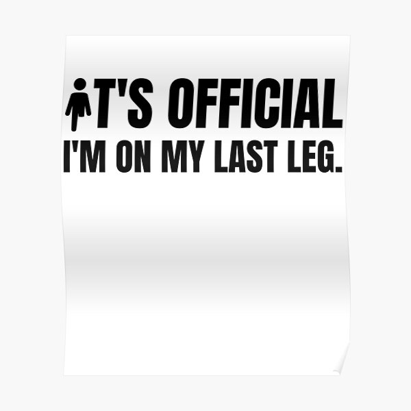 "I'm On My Last Leg, Humor Amputee, Amputee, Amputee shirt, Amputee ...
