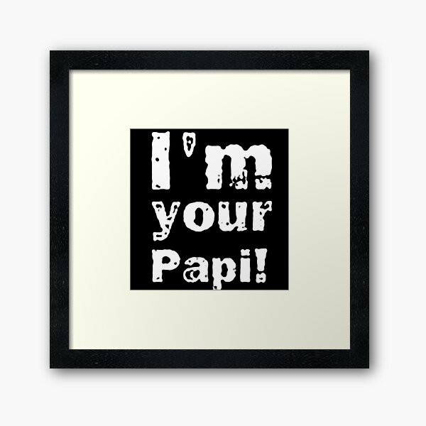 "I'm your Papi! Eddie Guerrero" Framed Art Print for Sale by ...