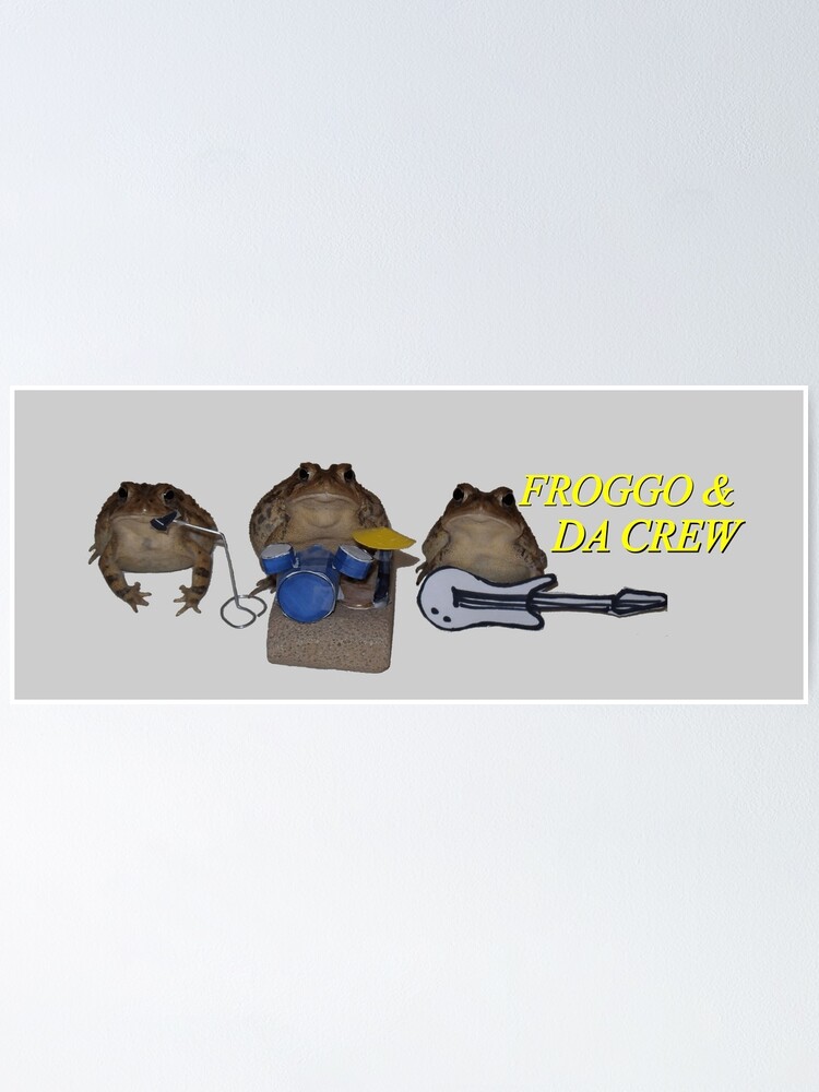 Poster « Froggo And Da Crew Meme, Frog Band, Frog Meme, Frog Crused ...