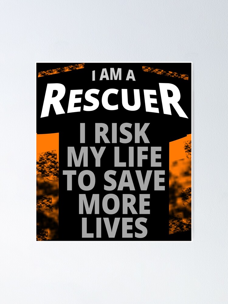 "I Am A Rescuer - I Save Lives (design 4)" Poster for Sale by Tatzki ...