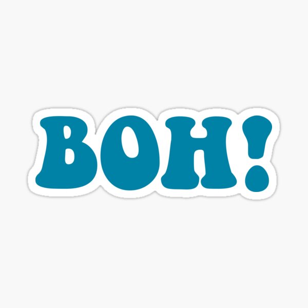 Pegatina «¡Boh! (Bo, bho) Exclamación italiana» de Opaco19 | Redbubble