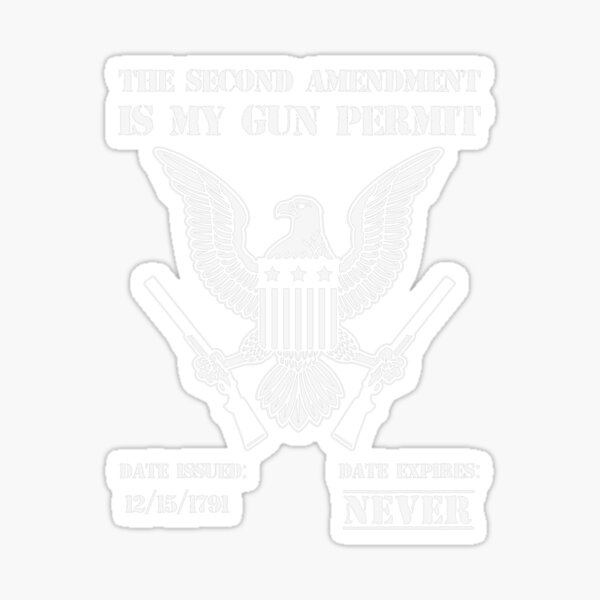 "The second amendment is my gun permit" Sticker for Sale by FrankBentz ...