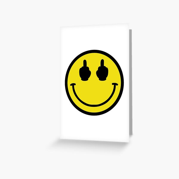 Middle Finger Smiley Face Greeting Card For Sale By Dali94 Redbubble