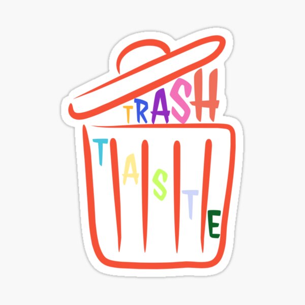 "Trash Taste" Sticker for Sale by KAKUZAKI | Redbubble