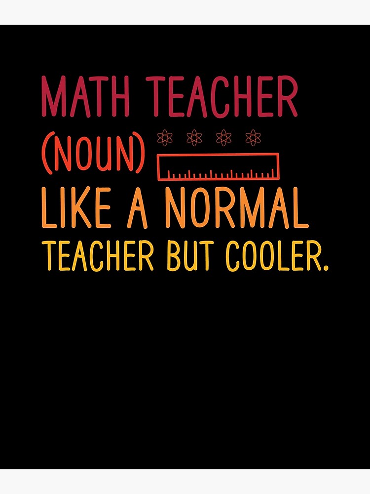 "Math teacher noun like a normal teacher but cooler funny gift for ...