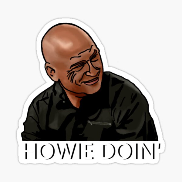 "HOWIE DOIN'" Sticker by dftbaf | Redbubble