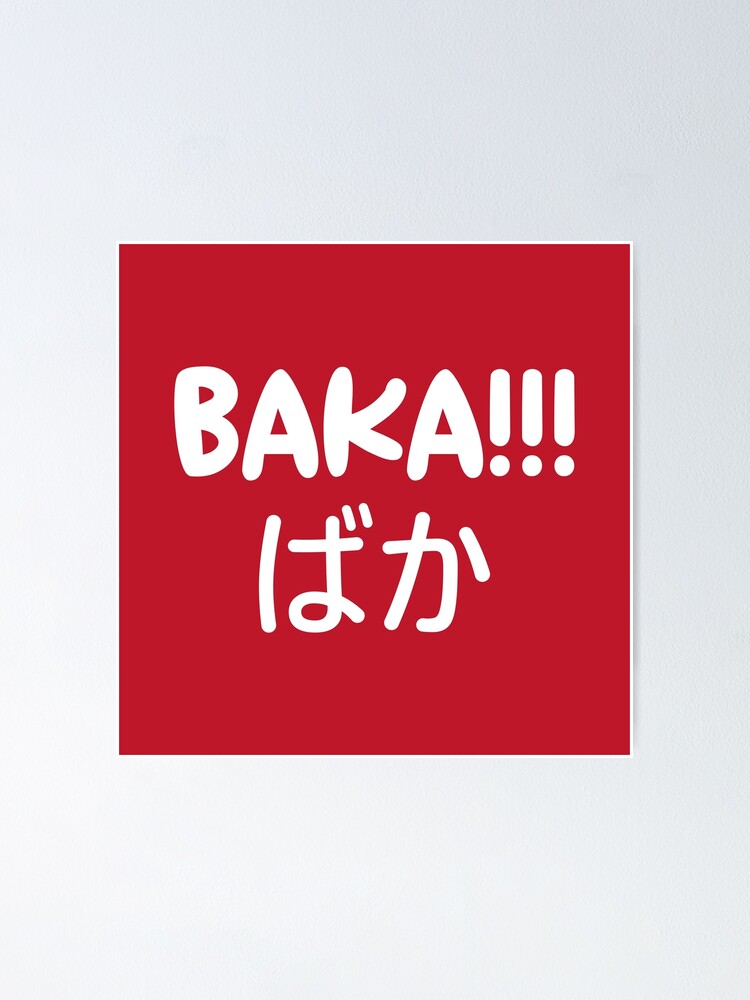 "Baka!!! (Red BG)" Poster by FilipeFerreira | Redbubble