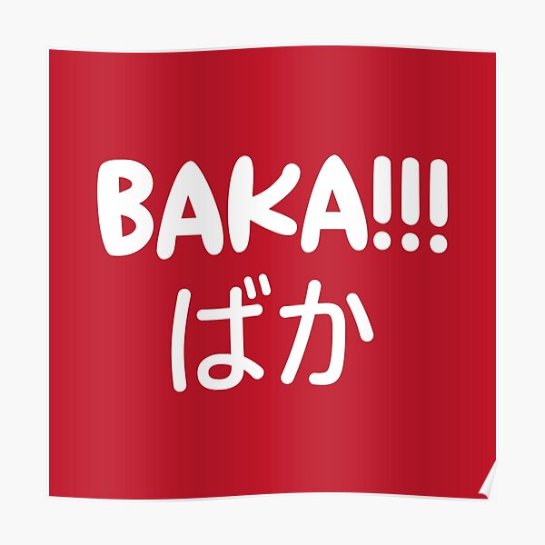 "Baka!!! (Red BG)" Poster by FilipeFerreira | Redbubble