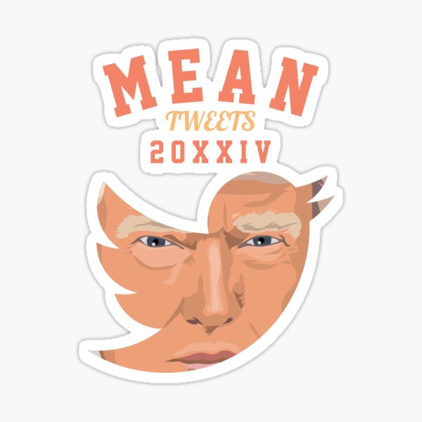 "Mean Tweets 2024" Sticker for Sale by ELreYofarTs | Redbubble