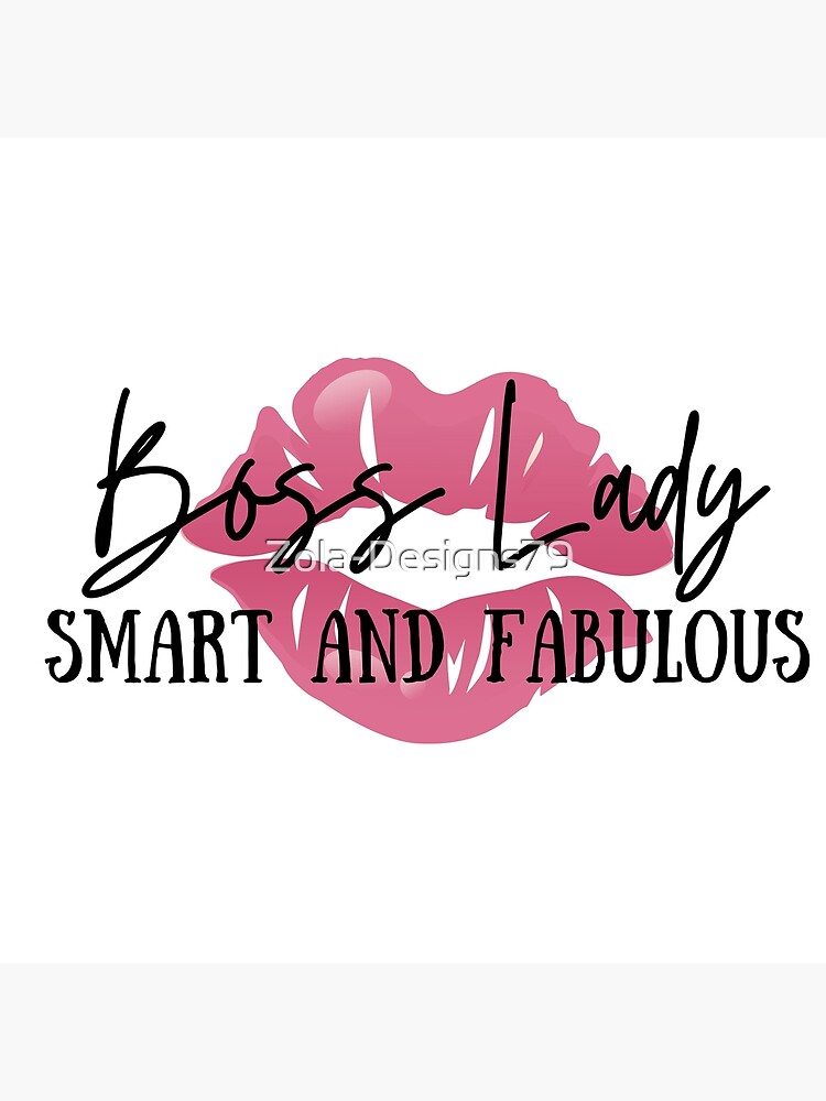 "Boss Lady Smart And Fabulous" Poster for Sale by Zola-Designs79 ...