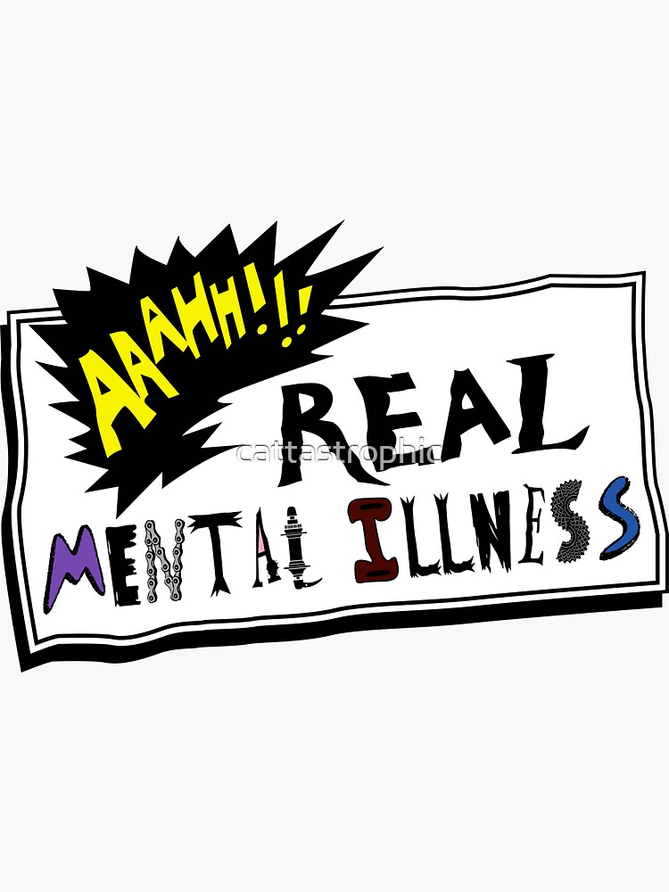 "AAH! Real Mental Illness" Sticker for Sale by cattastrophic | Redbubble