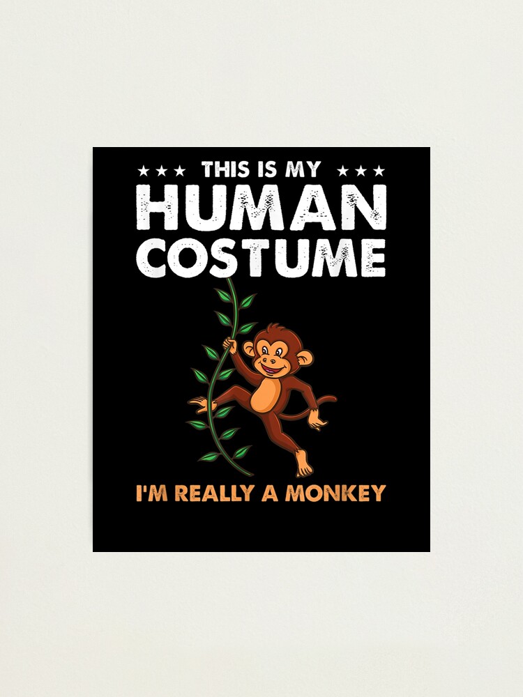 Lámina fotográfica «Este es mi disfraz humano Soy realmente un mono» de ...