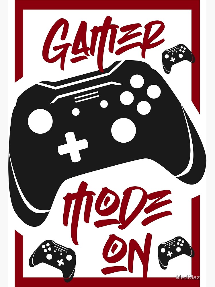 "Gamer Mode On" Poster by MedMaz | Redbubble