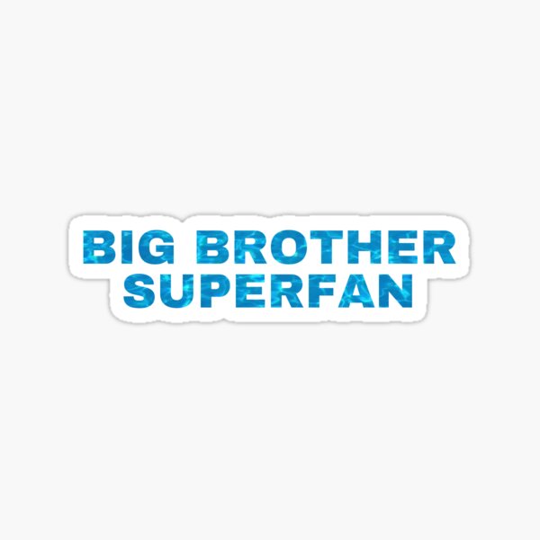 "Big Brother Superfan" Sticker for Sale by logannew | Redbubble