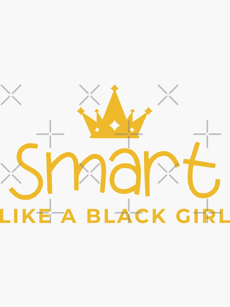 "Smart Like A Black Girl" Sticker for Sale by LiveAndGlow | Redbubble