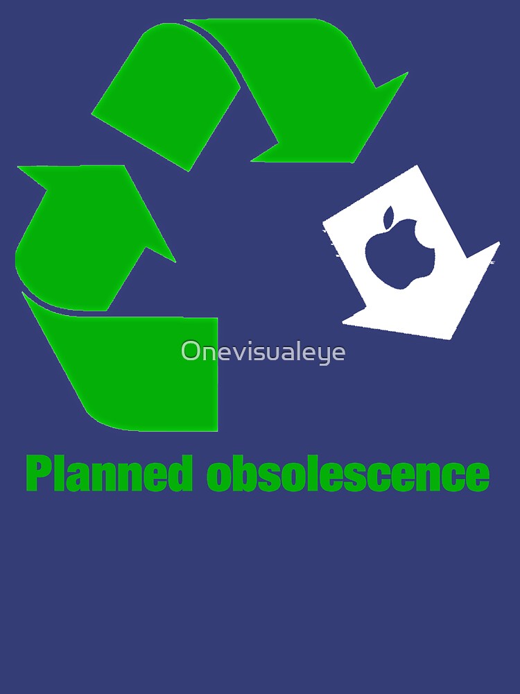 "Apple Planned Obsolescence " T-shirt for Sale by Onevisualeye ...