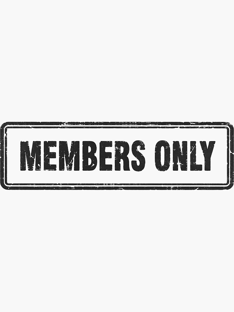 "Members Only" Sticker for Sale by PulsingDork | Redbubble