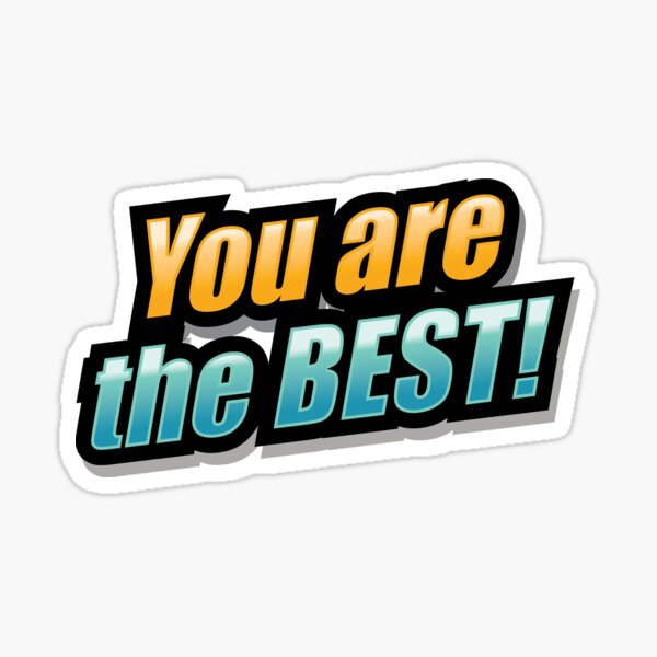 "You are the best" Sticker by Eezhop | Redbubble