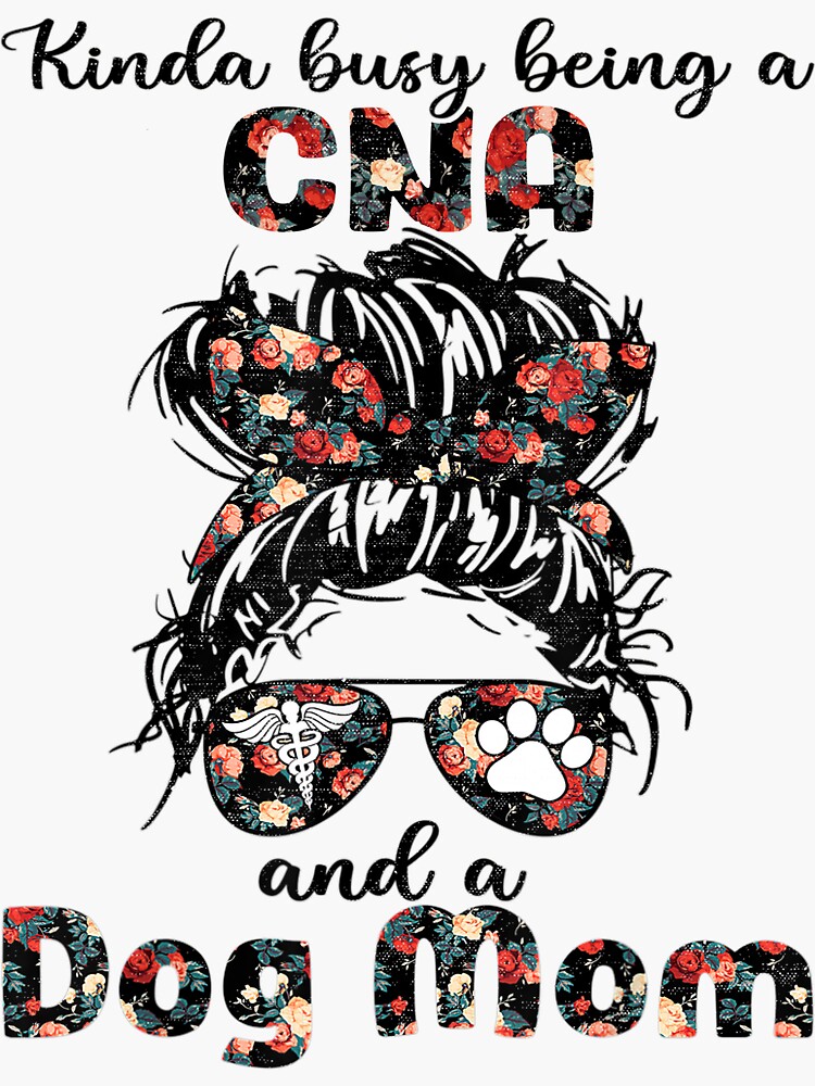 "Kinda Busy Being A CNA And A Dog Mom scares, cna, nurse, job, lover ...