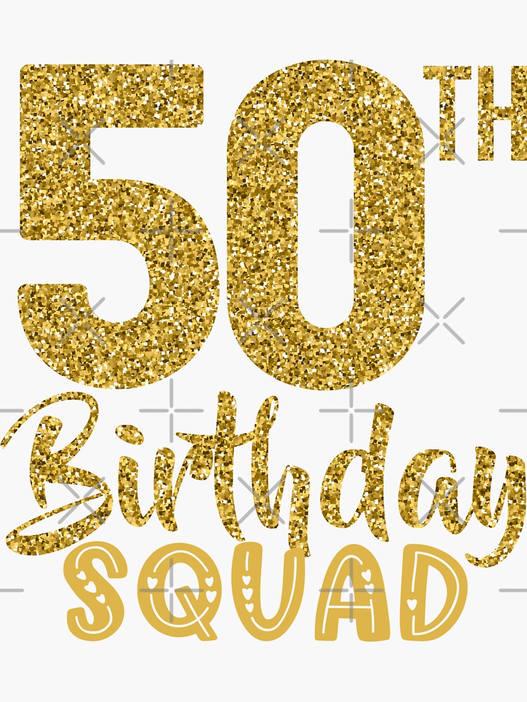 "50th Birthday Squad Party Bday Yellow Gold" Sticker for Sale by ...